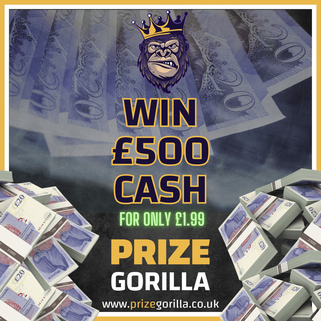 Win £500 Tax Free Cash - Prize Gorilla