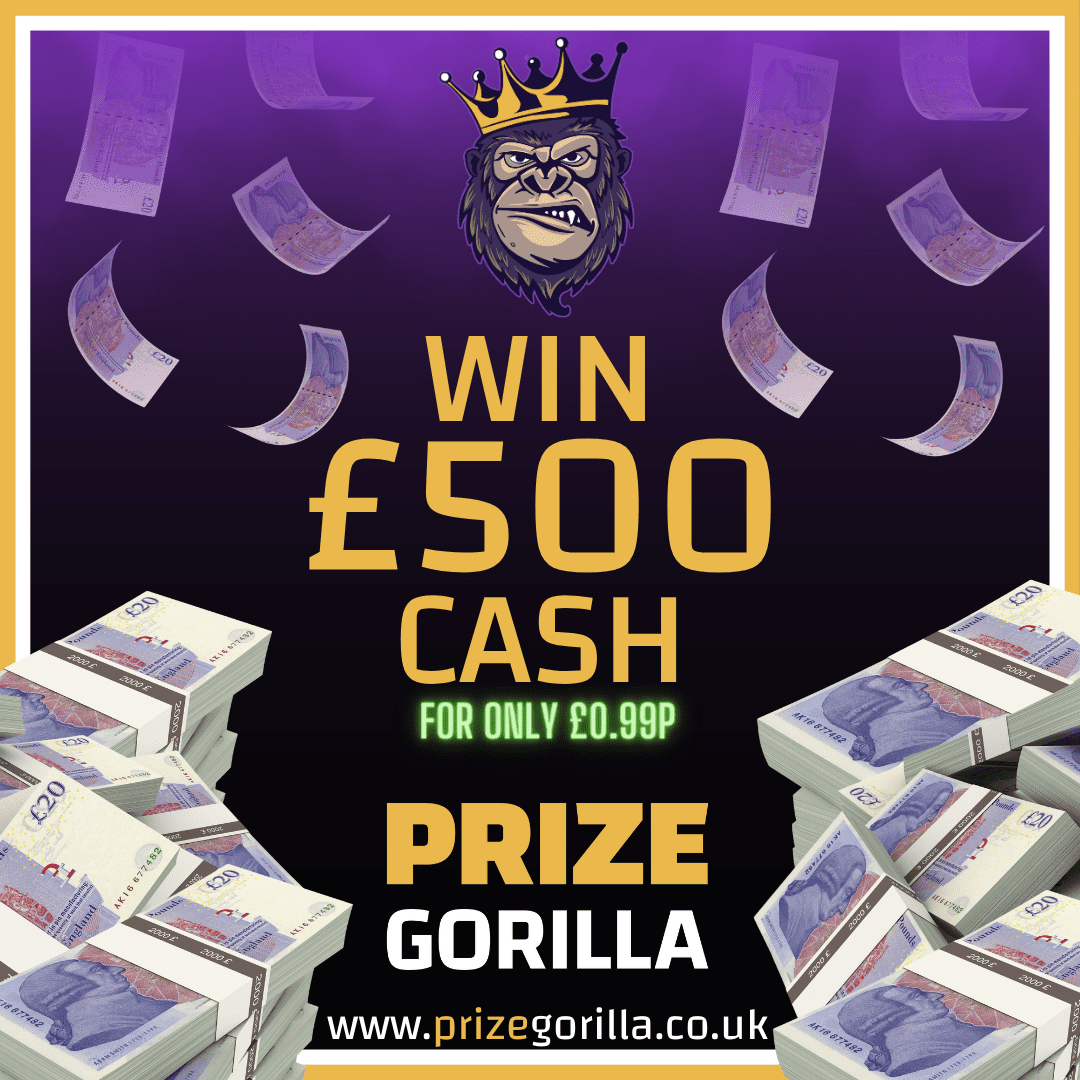 Win £500 Tax Free cash - Prize Gorilla