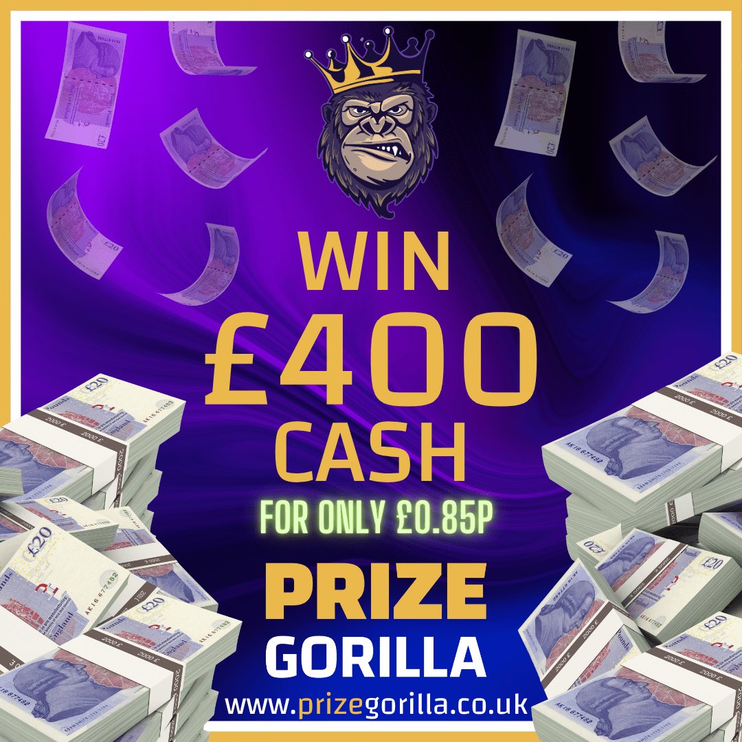 Win £400 Tax Free Cash - Prize Gorilla