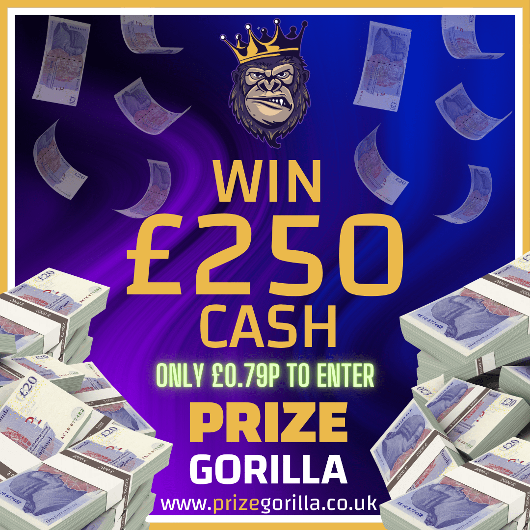 Win £250 Tax Free Cash - Prize Gorilla