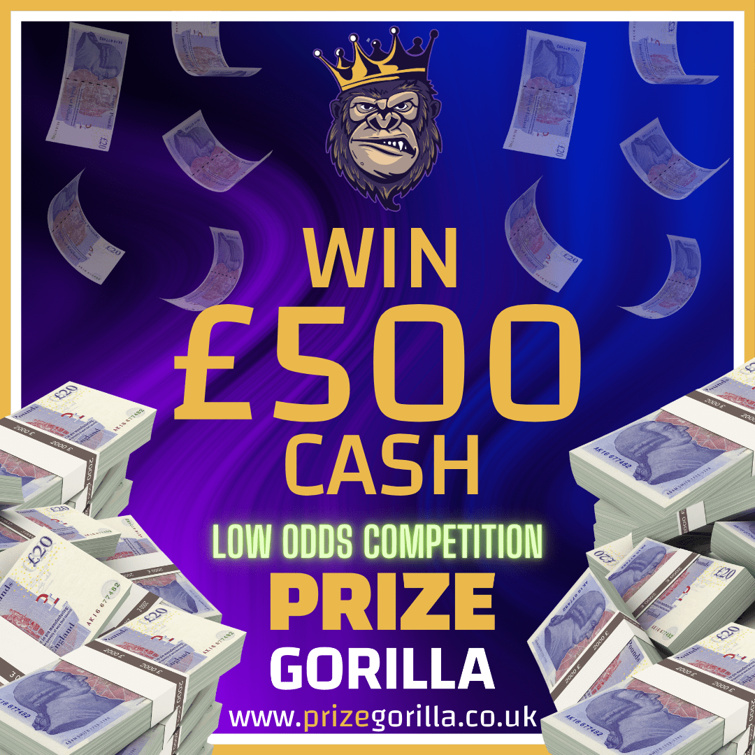 LOW ODDS - £500 TAX FREE CASH - Prize Gorilla