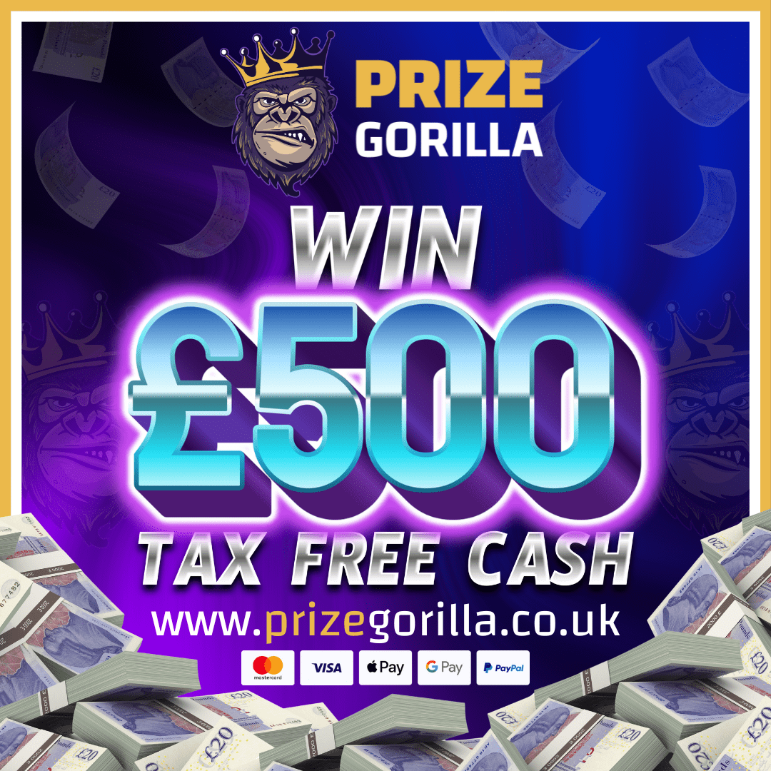 Win £500 Tax Free cash - Prize Gorilla